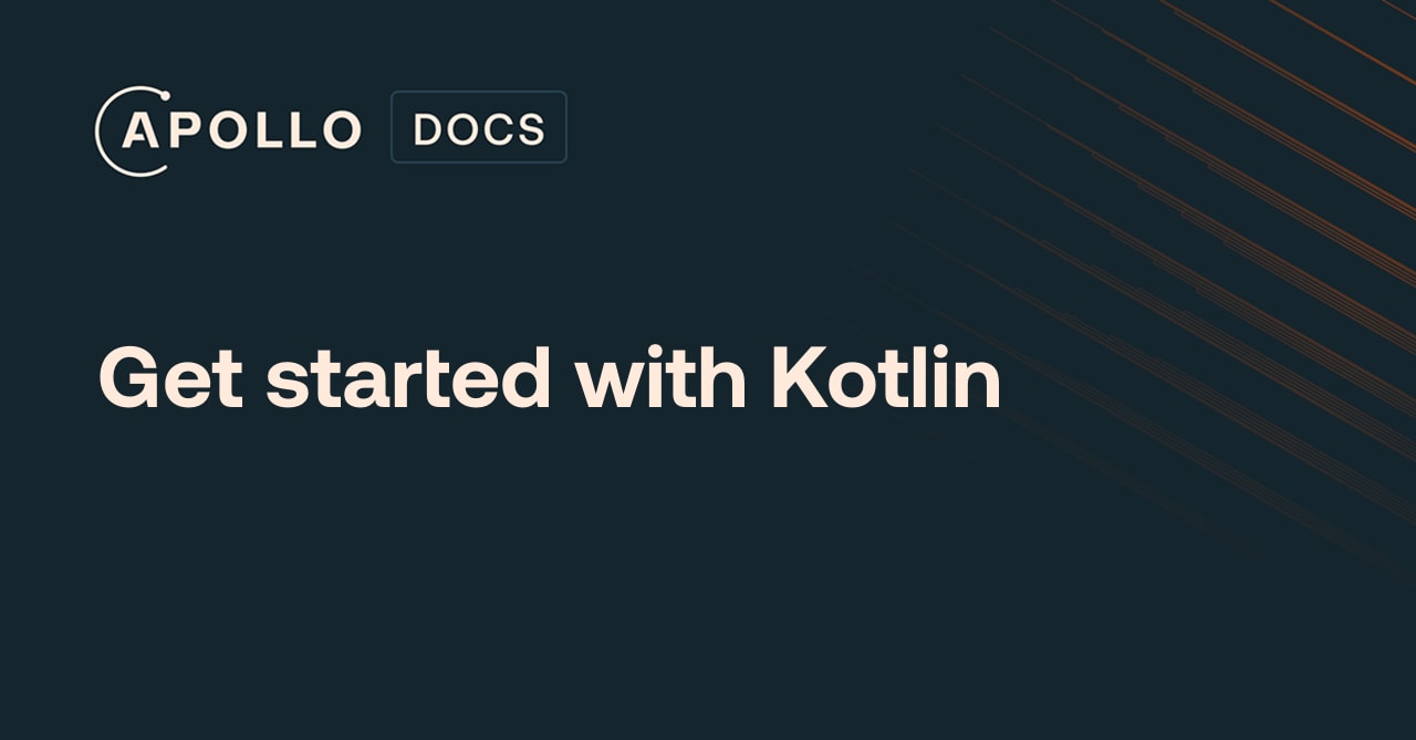 Get started with Kotlin - Apollo GraphQL Docs